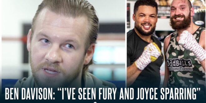 "I'VE SEEN TYSON FURY AND JOE JOYCE SPAR…" | Ben Davison On Fury, Usyk ...