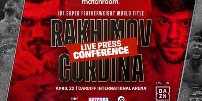 Shavkat Rakhimov vs Joe Cordina & Undercard Press Conference – Boxing News
