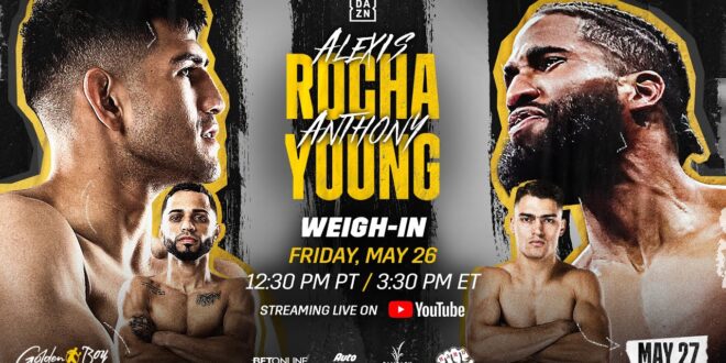 ALEXIS ROCHA VS. ANTHONY YOUNG WEIGH-IN – Boxing News