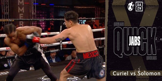 Quick Jabs | Raul Curiel vs Brad Solomon! 'El Cugar' Becomes Fastest To ...
