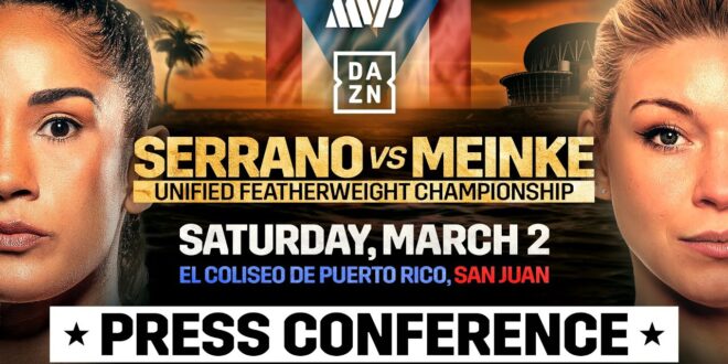 AMANDA SERRANO VS. NINA MEINKE & JAKE PAUL VS. RYAN BOURLAND PRESS ...