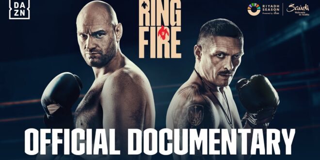Tyson Fury vs. Oleksandr Usyk Official Documentary: The Ring of Fire – Boxing News