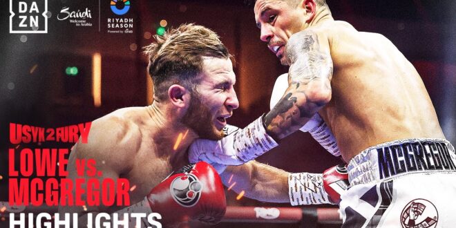 Riyadh Season: Isaac Lowe vs. Lee McGregor Fight Highlights (Usyk vs ...
