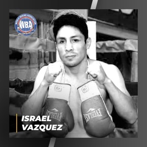WBA mourns the passing of Israel Vazquez – World Boxing Association ...